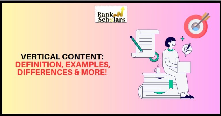 Vertical Content: Definition, Examples, Differences & More! - Rank Scholars